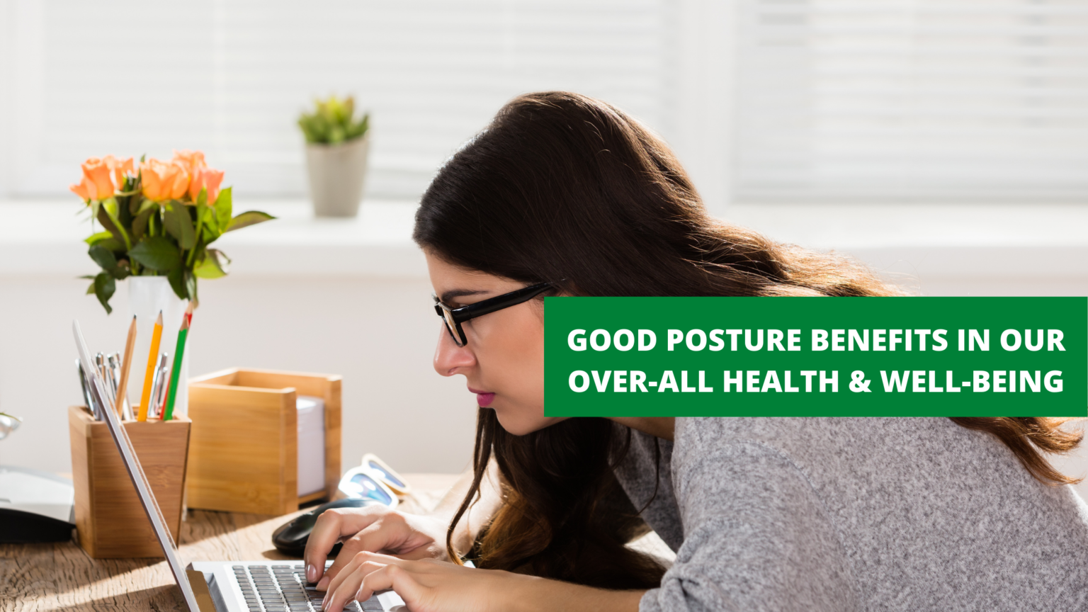 GOOD POSTURE BENEFITS IN OUR OVER-ALL HEALTH & WELL-BEING - Limerick ...